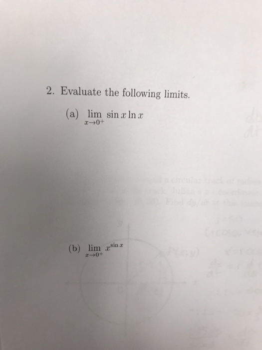Solved 2. Evaluate the following limits. a) lim sin x In r | Chegg.com