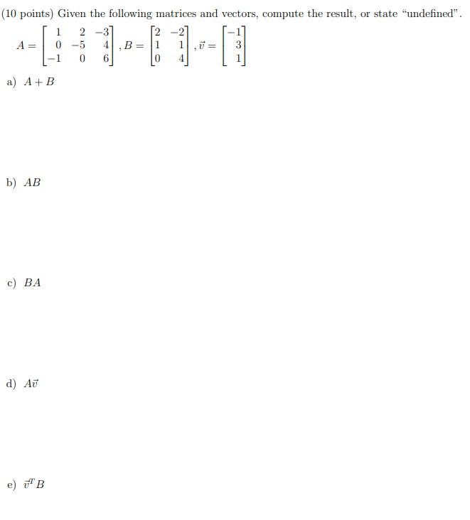 Solved (10 points) Given the following matrices and vectors, | Chegg.com