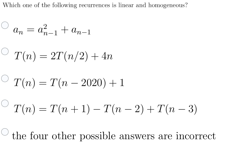 Solved Which one of the following recurrences is linear and | Chegg.com