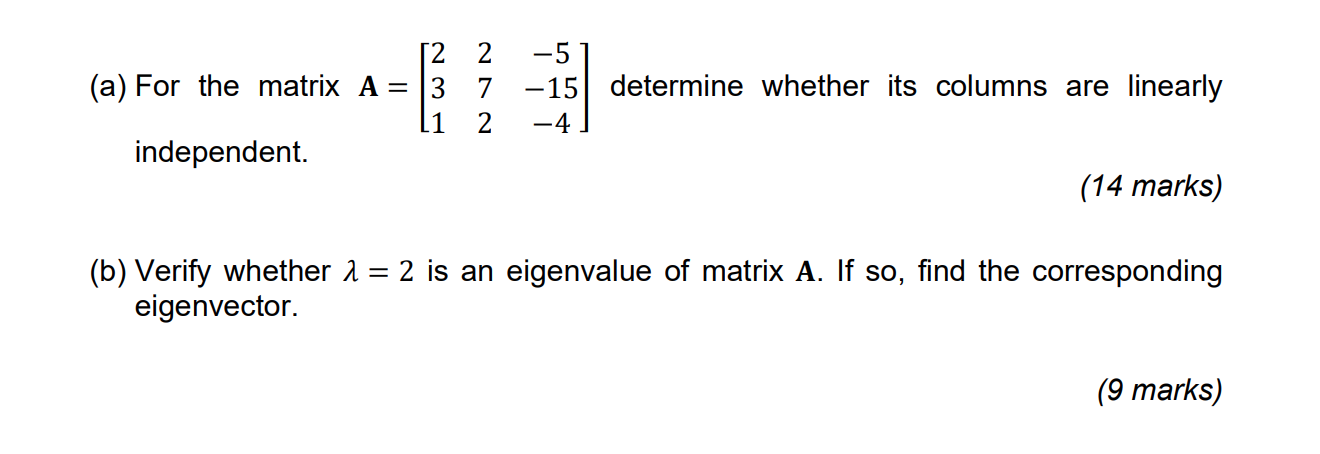 Solved 12 2 -5 (a) For the matrix A = 3 7 –15 determine | Chegg.com