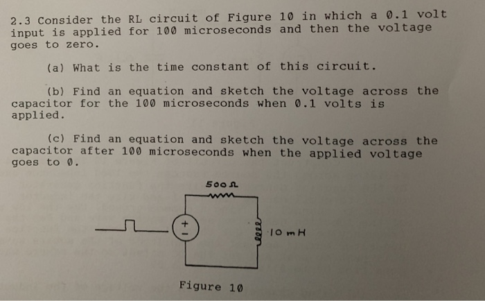 Solved 2.3 Consider the RL circuit of Figure 10 in which a | Chegg.com