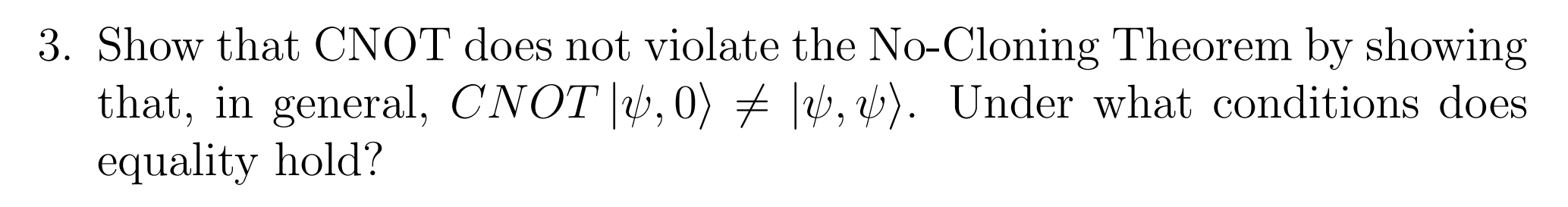 3. Show that CNOT does not violate the No-Cloning | Chegg.com
