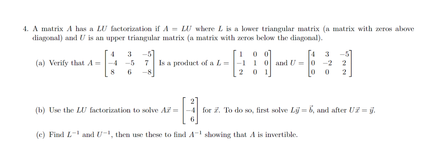 Solved 4. A matrix A has a LU factorization if A=LU where L | Chegg.com
