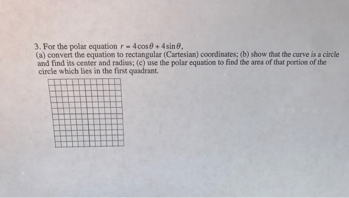 Solved 3, For the polar equation r-4 cos θ + 4 sin θ, (a) | Chegg.com