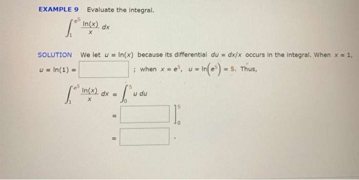 Solved EXAMPLE 9 Evaluate the integral. In(x) dx 1 dx/x | Chegg.com