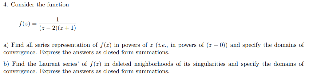 Solved 4. Consider the function f(z)=(z−2)(z+1)1 a) Find all | Chegg.com