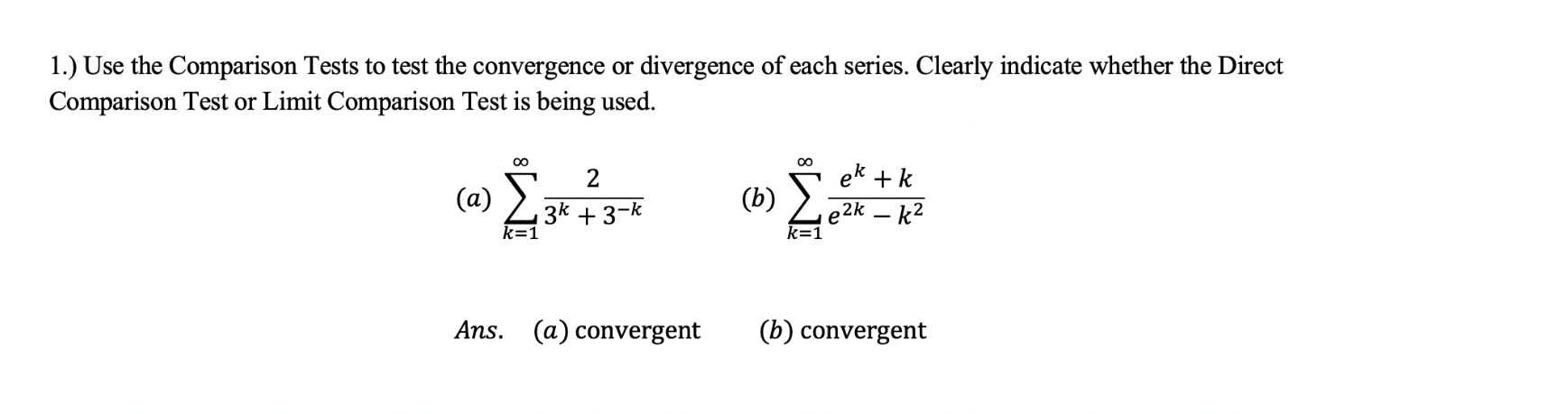 Solved 1 Use The Comparison Tests To Test The Convergence