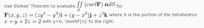 Solved for Use Stokes' Theorem to evaluate SS (curlF).nds | Chegg.com