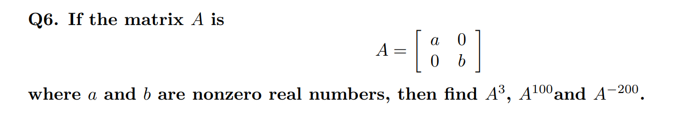 Solved Q6. If the matrix A is A=[a00b] where a and b are | Chegg.com