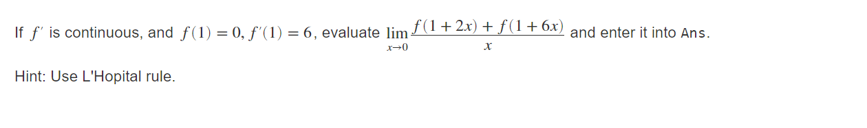 Solved If f′ is continuous, and f(1)=0,f′(1)=6, evaluate | Chegg.com