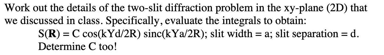 Solved > Work out the details of the two-slit diffraction | Chegg.com