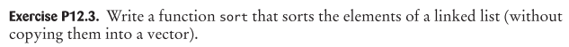 Solved Exercise P12.3. Write a function sort that sorts the | Chegg.com