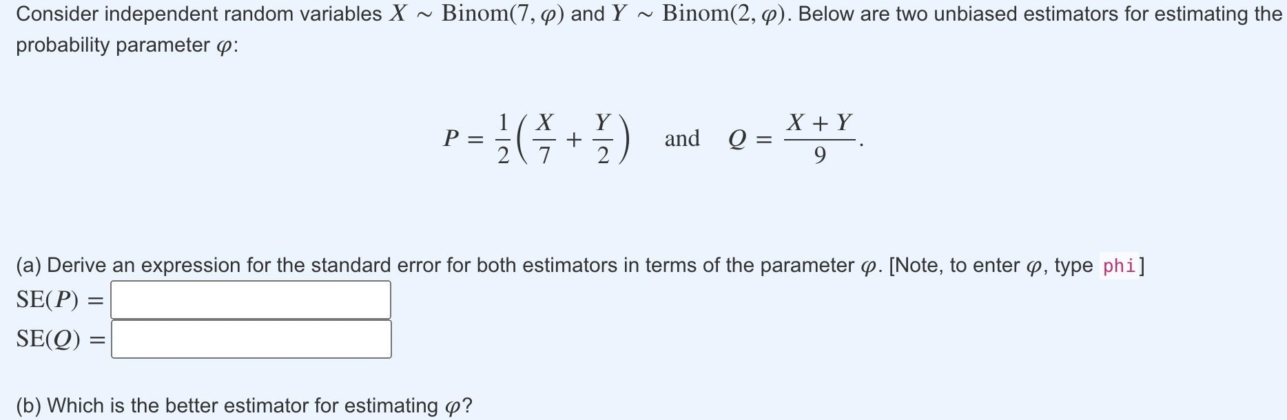 Solved Consider independent random variables X∼Binom(7,φ) | Chegg.com
