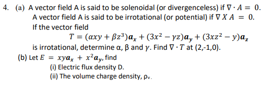 Solved 4. (a) A vector field A is said to be solenoidal (or | Chegg.com