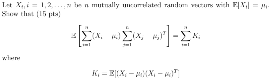 Solved Let Xị, i = 1, 2, ..., n be n mutually uncorrelated | Chegg.com