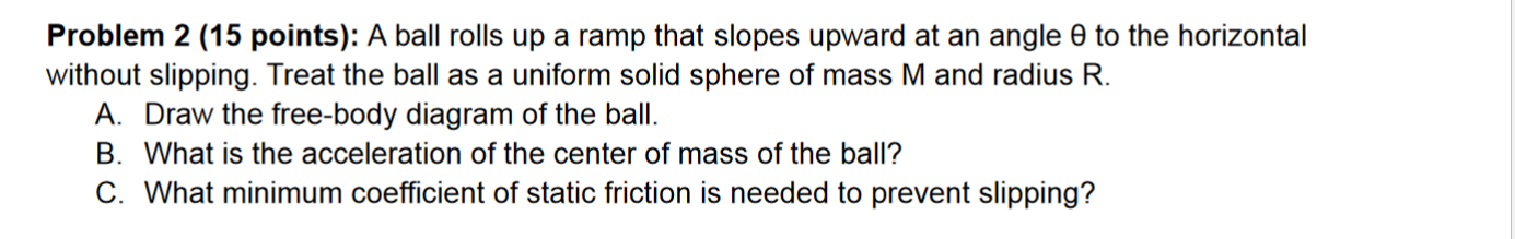 Solved Problem 2 (15 points): A ball rolls up a ramp that | Chegg.com
