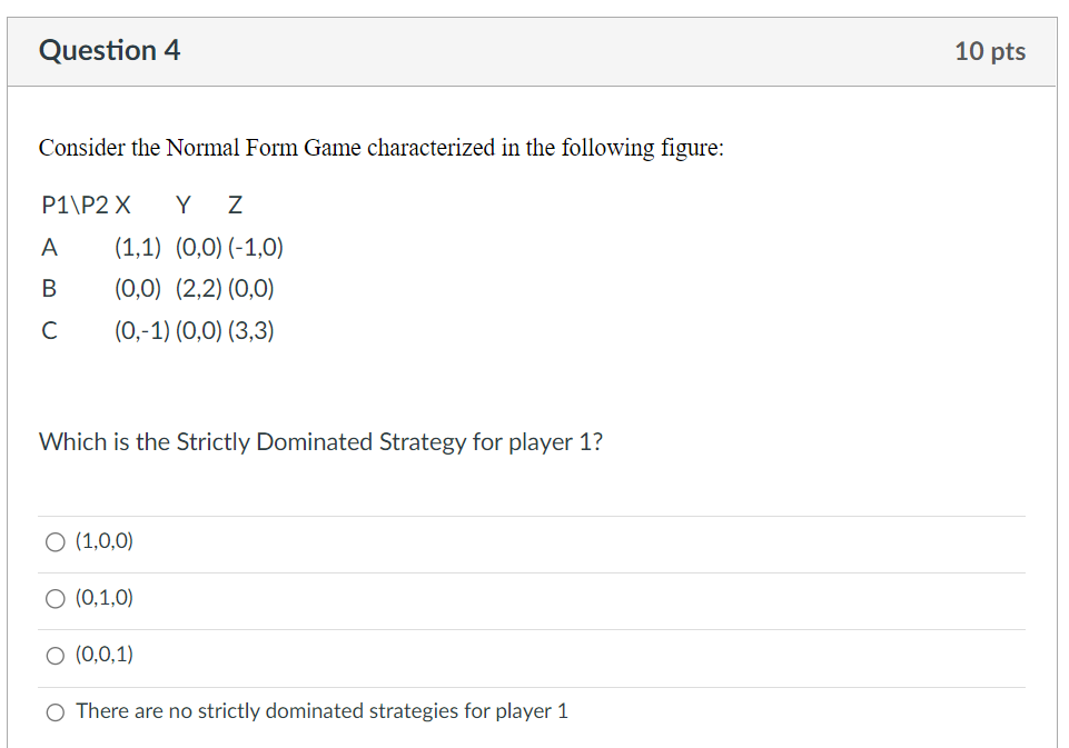 Solved Consider the Normal Form Game characterized in the | Chegg.com