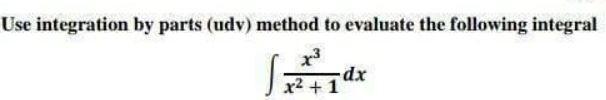 Solved Use integration by parts (udv) method to evaluate the | Chegg.com