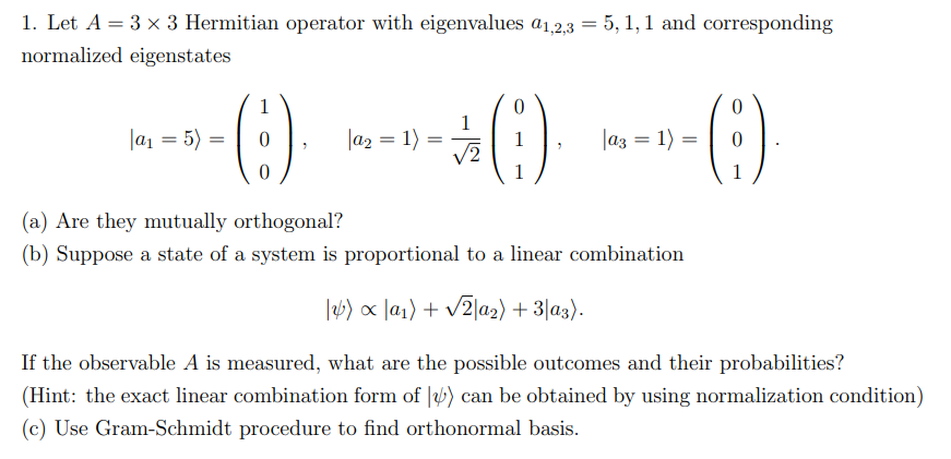 Solved 1. Let A = 3 × 3 Hermitian operator with eigenvalues | Chegg.com