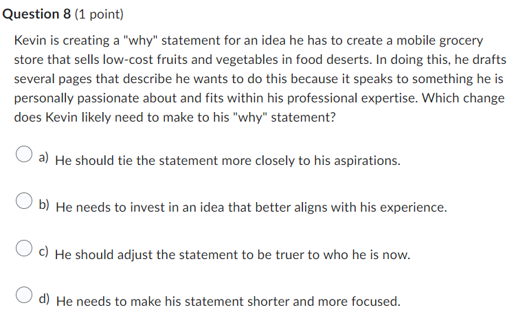 Solved Question 8 1 ï Point Kevin Is Creating A Why Chegg