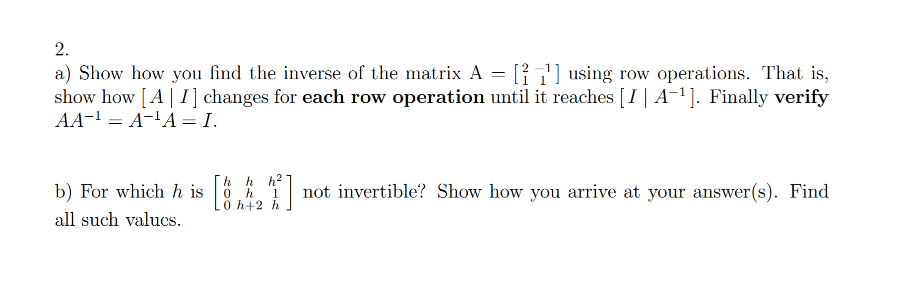 Solved 2. a) Show how you find the inverse of the matrix A | Chegg.com