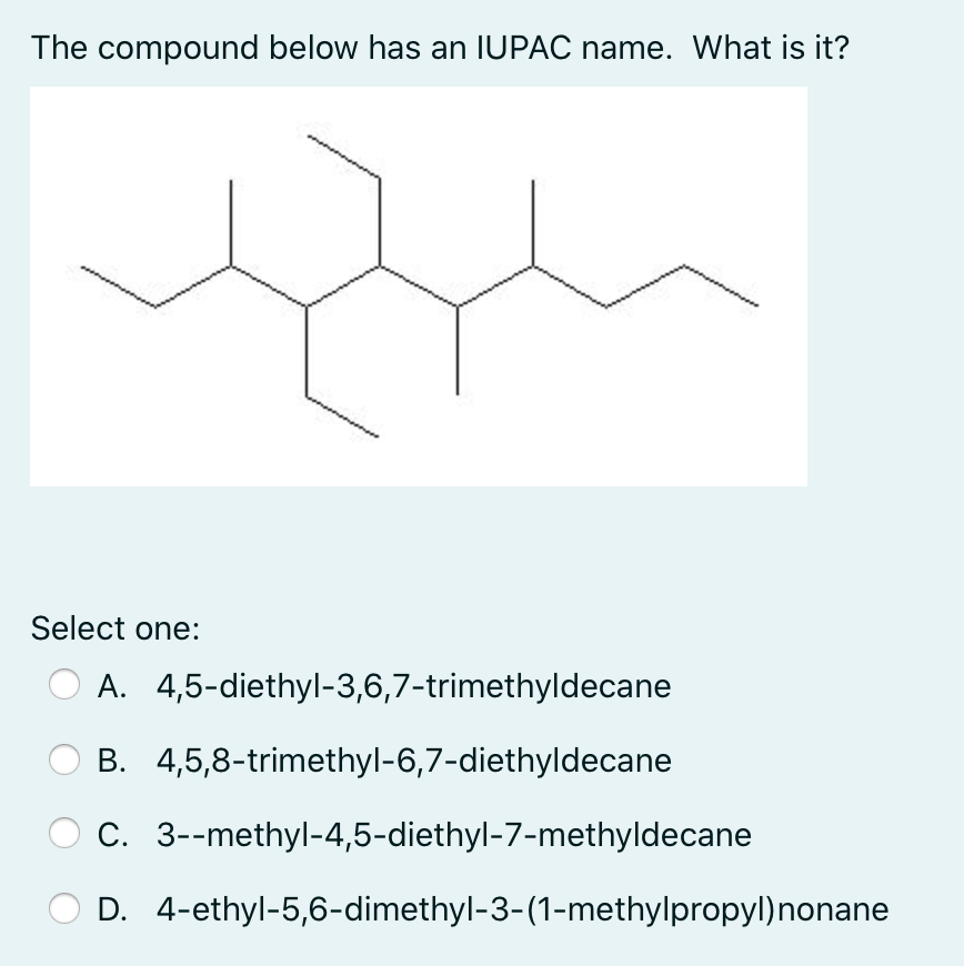 Solved The compound below has an IUPAC name. What is it? | Chegg.com