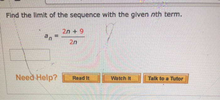 Solved Find the limit of the sequence with the given nth | Chegg.com