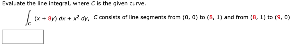 Solved Evaluate the line integral, where C is the given | Chegg.com