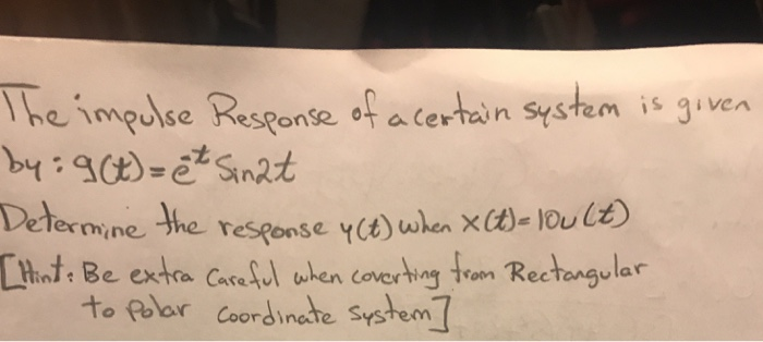 Solved The impulse response of a certain system is given by: | Chegg.com