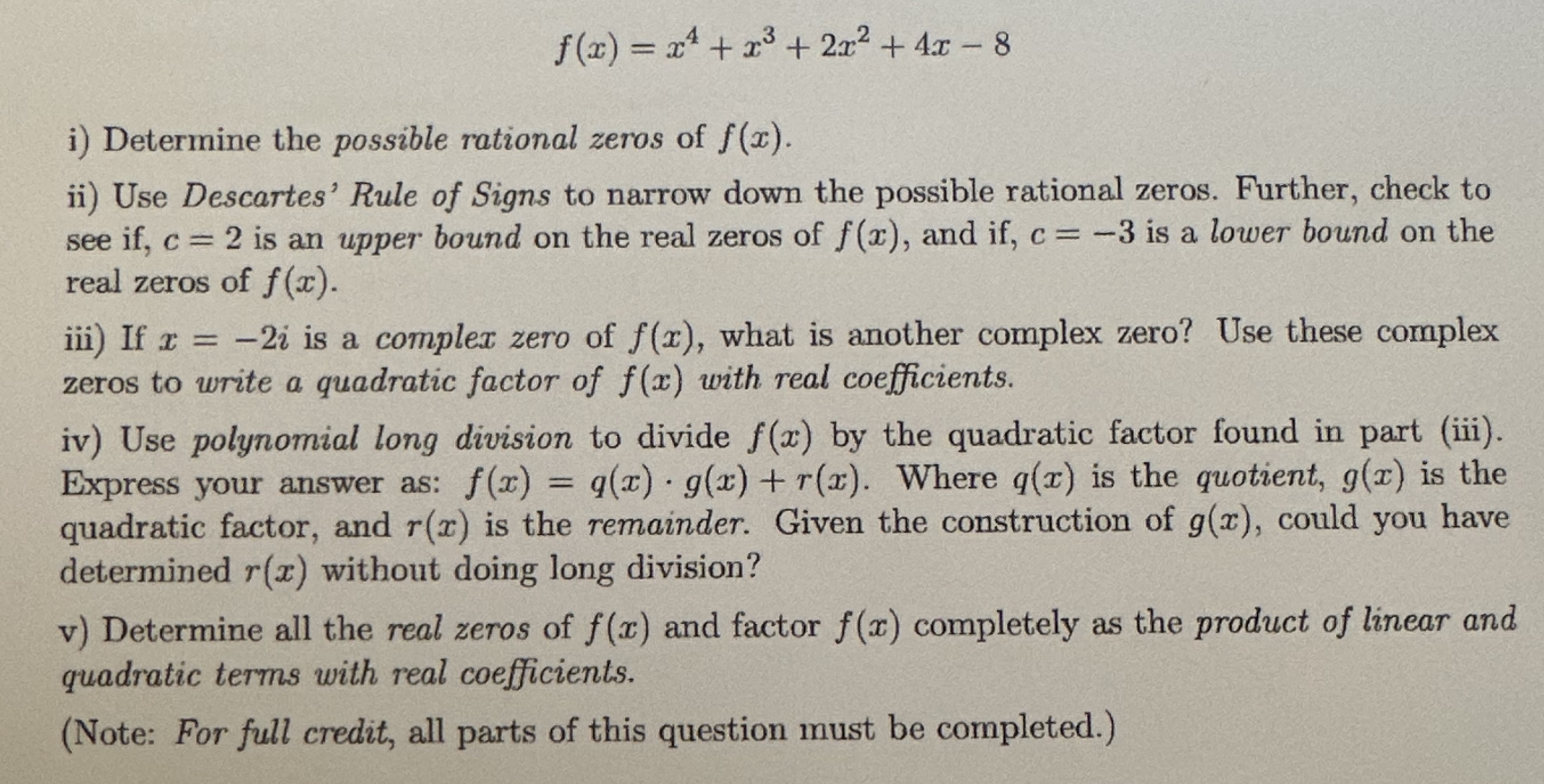 Solved f(x)=x4+x3+2x2+4x−8 i) Determine the possible | Chegg.com