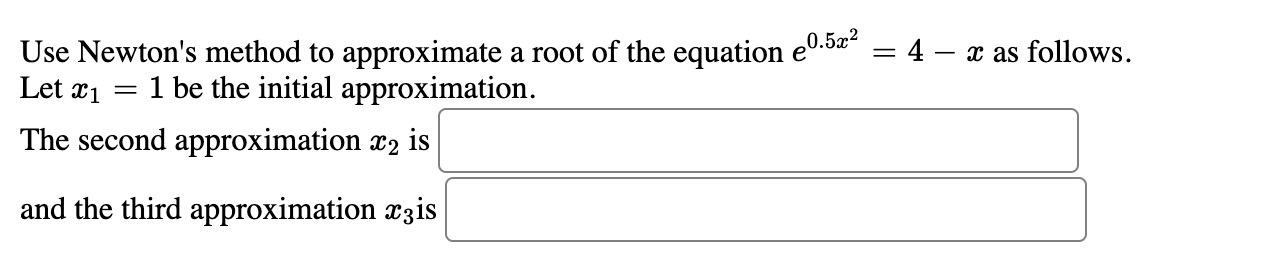 Solved Use Newton's method to approximate a root of the | Chegg.com