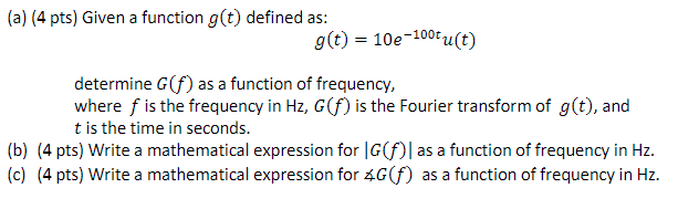 Solved (a) (4 pts) Given a function g(t) defined as: | Chegg.com