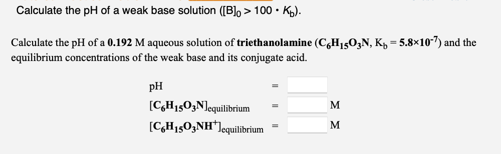 Solved Calculate the pH of a weak base solution ([Bl. > 100 | Chegg.com