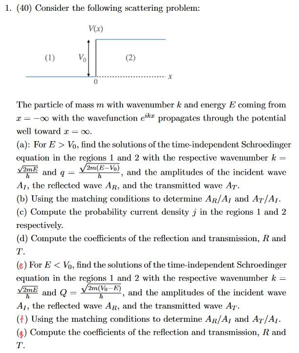 Solved 1. (40) Consider the following scattering problem: | Chegg.com