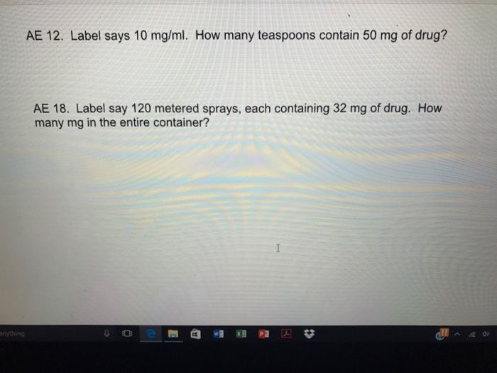 Solved Label says 10 mg/ml. How many teaspoons contain 50 mg | Chegg.com