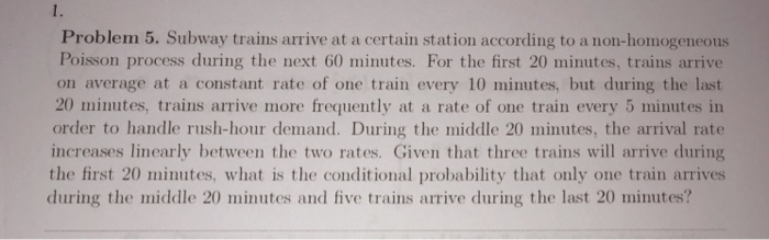 Solved 1. Problem 5. Subway trains arrive at a certain | Chegg.com