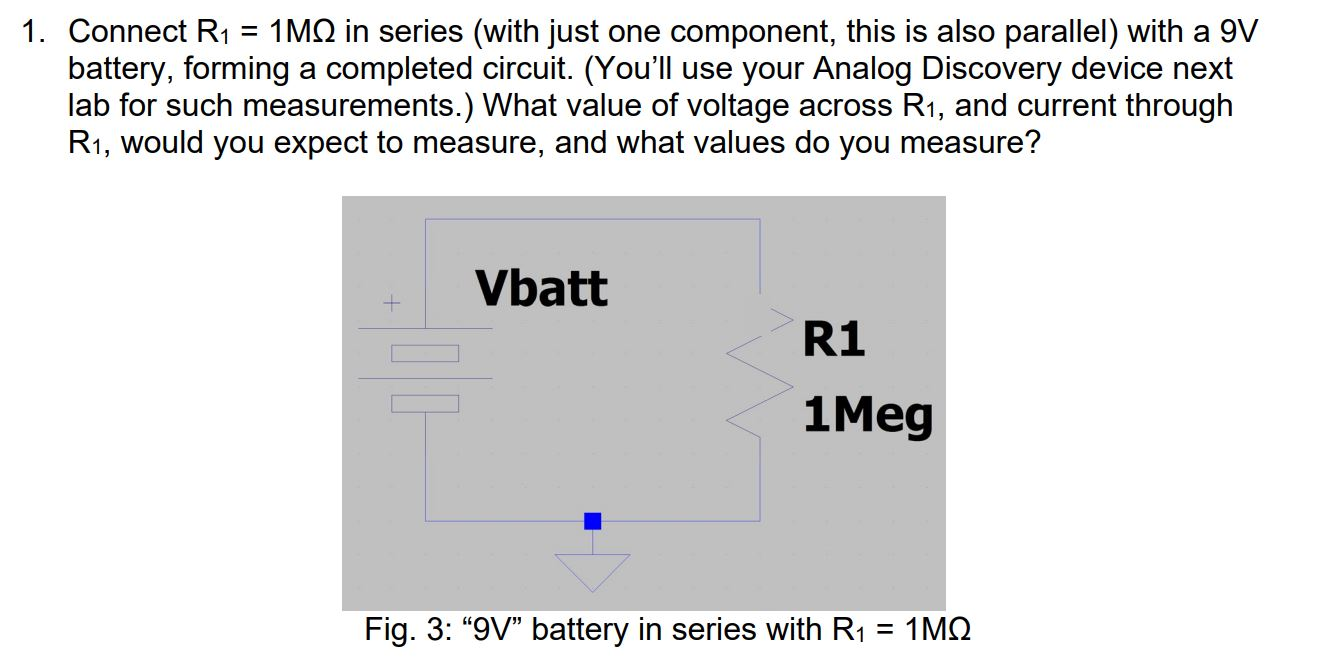 Solved 1. Connect R1 = 1MA in series (with just one | Chegg.com
