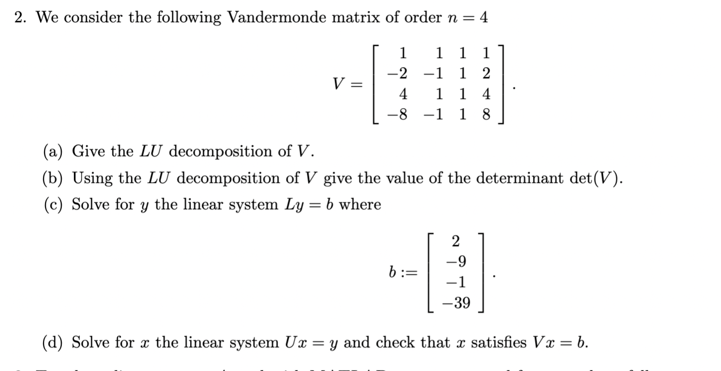 Solved 2. We consider the following Vandermonde matrix of | Chegg.com