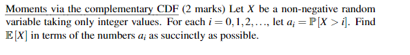 Solved Moments via the complementary CDF ( 2 marks) Let X be | Chegg.com