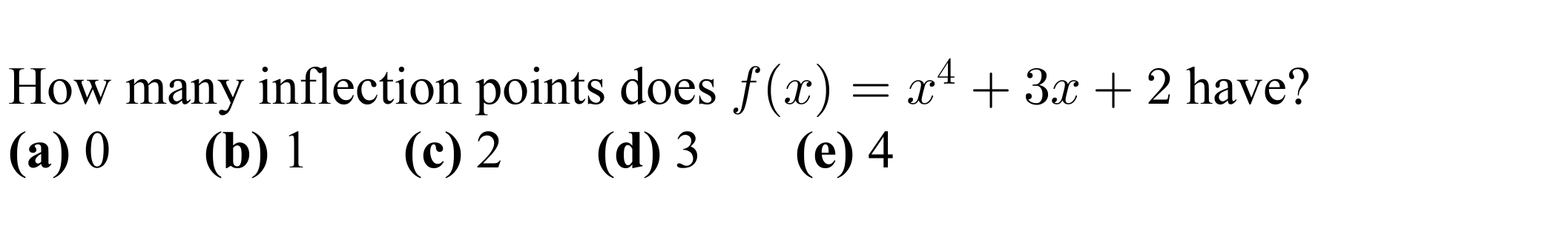 Solved How many inflection points does f(x)=x4+3x+2 | Chegg.com