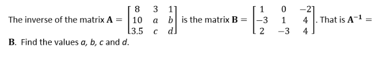 Solved The inverse of the matrix A=⎣⎡8103.53ac1bd⎦⎤ is the | Chegg.com