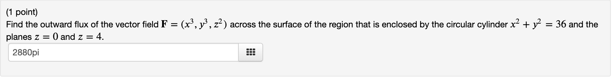 Solved (1 point) Find the outward flux of the vector field F | Chegg.com