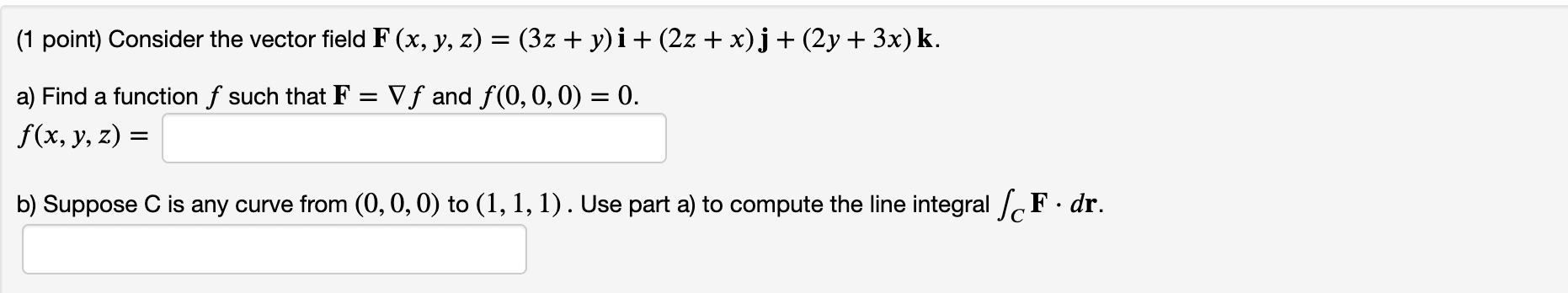 Solved (1 point) Consider the vector field F(x, y, z) = (3z | Chegg.com