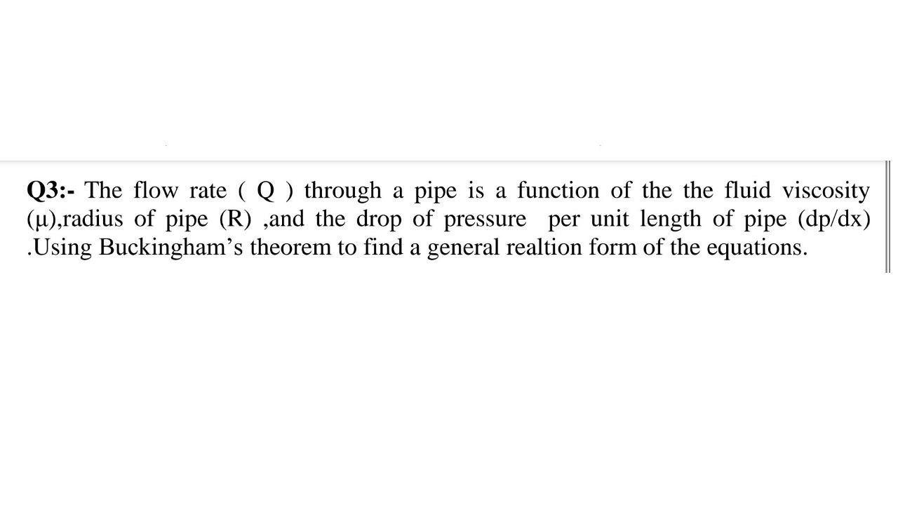 Solved Q3:- The flow rate (Q) through a pipe is a function | Chegg.com