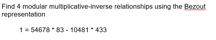 Solved Find 4 modular multiplicative-inverse relationships | Chegg.com