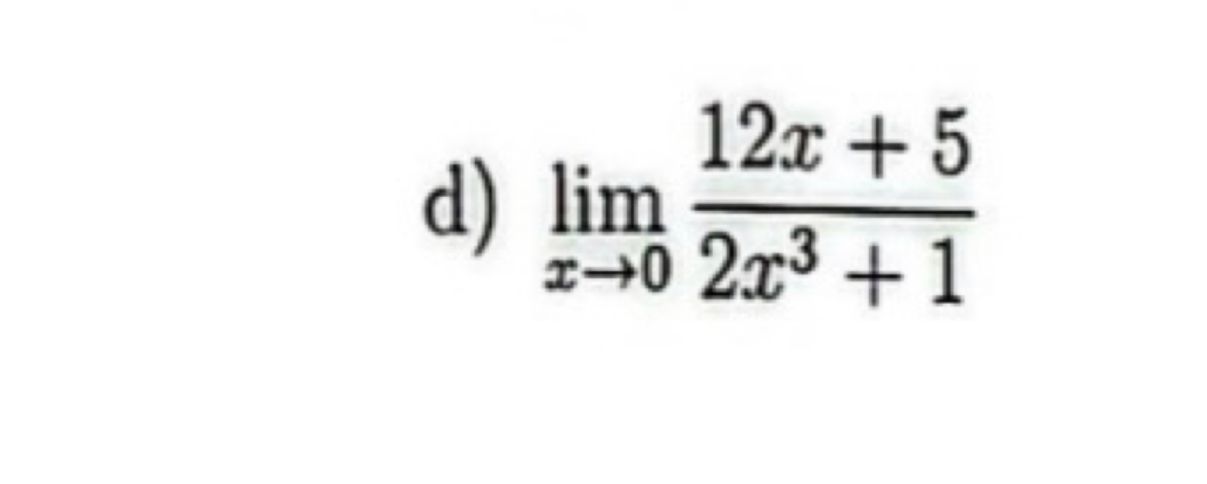 Solved d) limx→012x+52x3+1 | Chegg.com