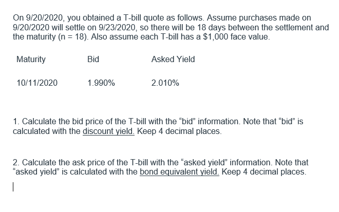 Solved On 9/20/2020, you obtained a T-bill quote as follows. | Chegg.com