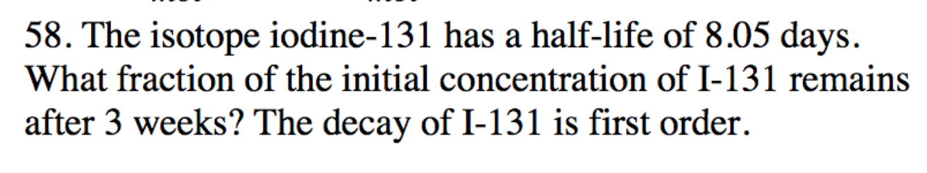 Solved 58. The isotope iodine-131 has a half-life of 8.05 | Chegg.com