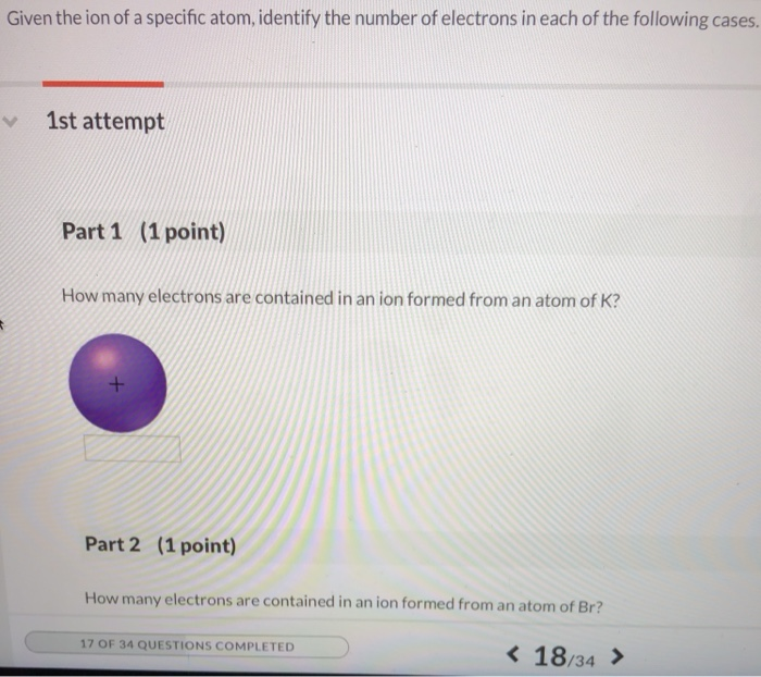 Solved Given the ion of a specific atom, identify the number | Chegg.com