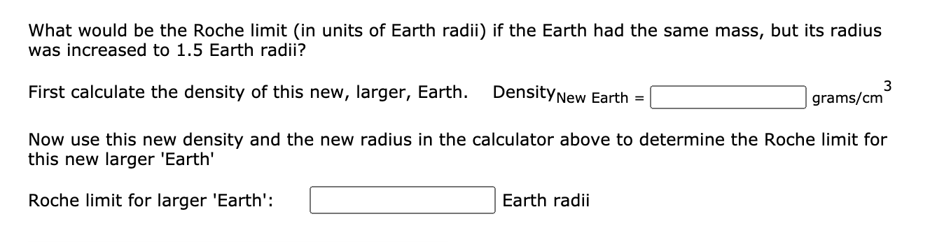 Solved What would be the Roche limit (in units of Earth | Chegg.com